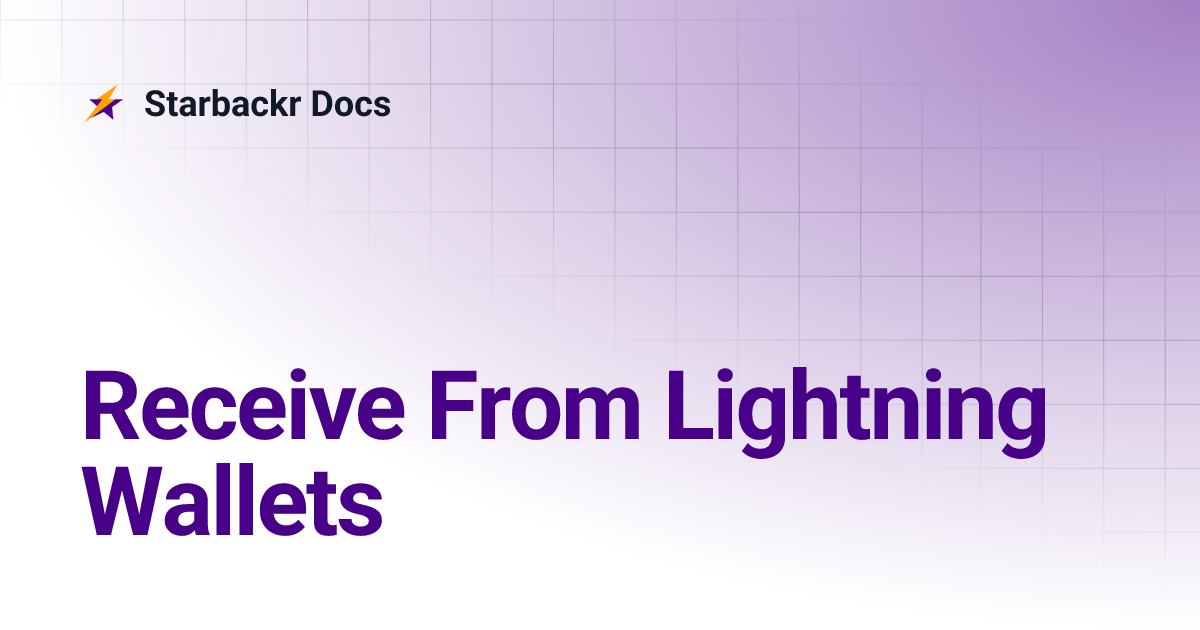 Receive From Lightning Wallets | Starbackr Docs